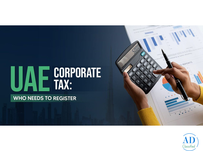 UAE Corporate Tax Registration: Who Must Register? Dubai - AdClassified.in